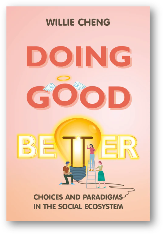 Doing Good Better: Choices and Paradigms in the Social Ecosystem Willi ...